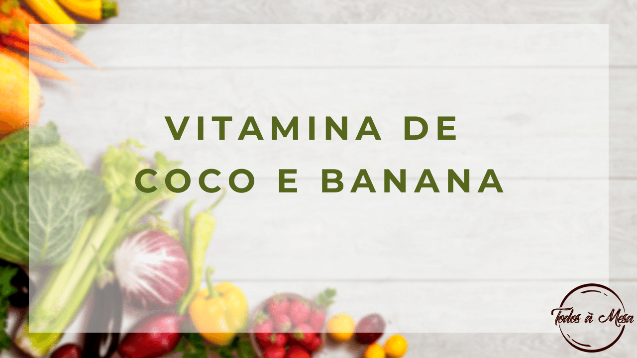Vitamina de Coco e Banana - Rede Novo Tempo de Comunicação